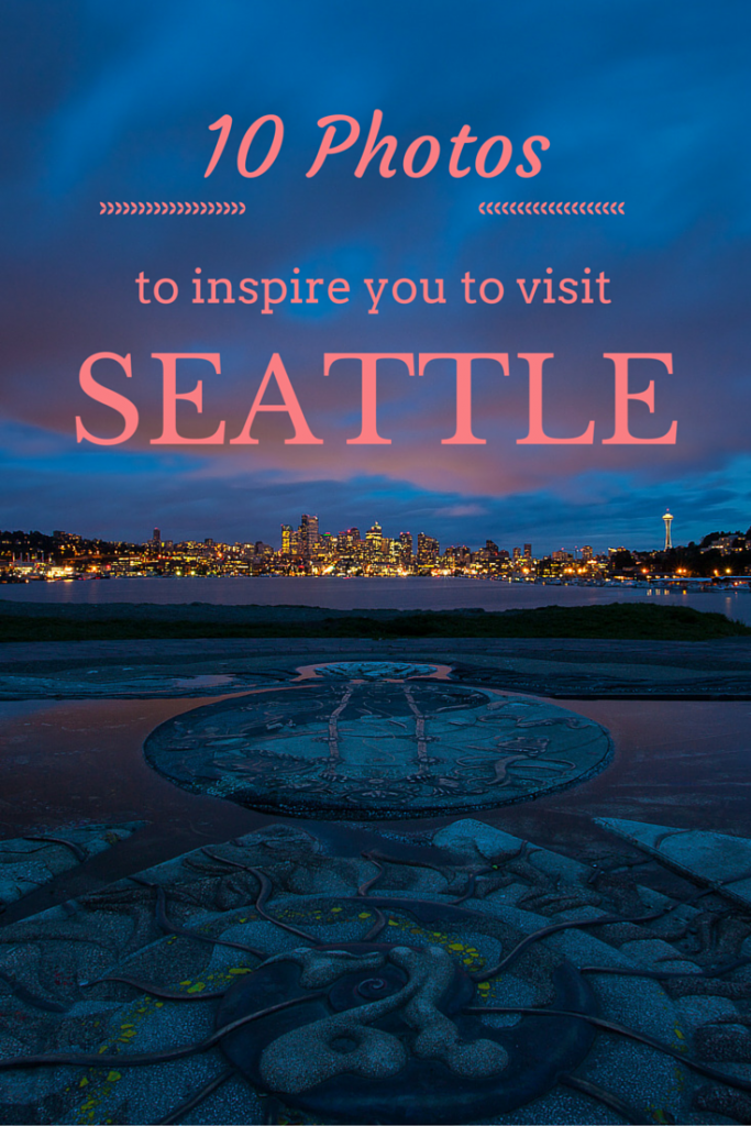 10 photos to inspire you to travel to Seattle | Tracie Travels