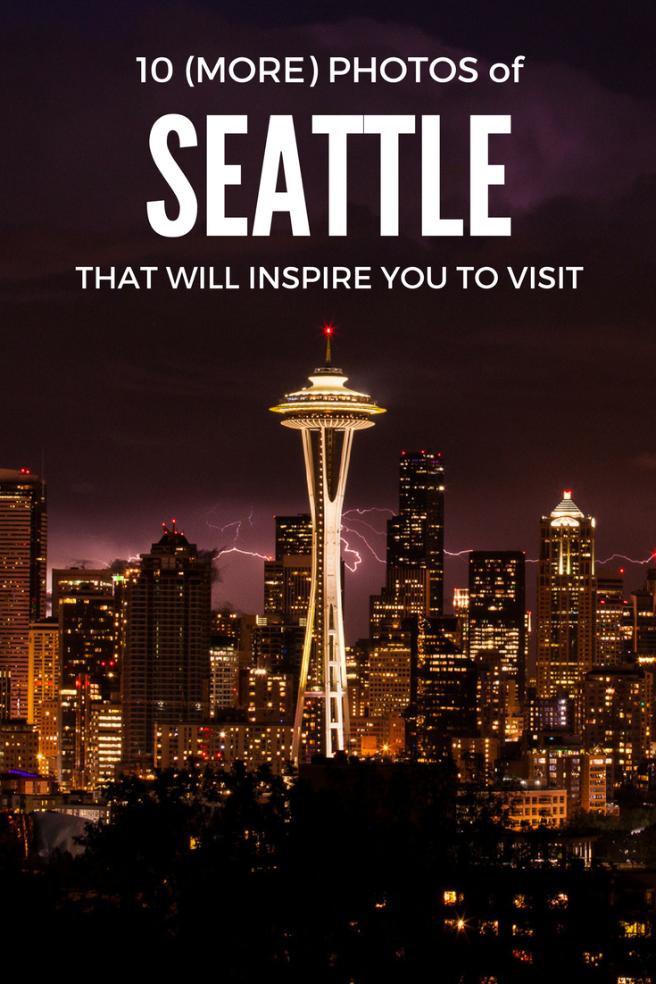 10 (more) Photos to Inspire you to visit Seattle | Tracie Travels